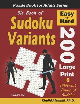 Libro Big Book of Sudoku Variants: 200 Easy to Hard Large Print Puzzles ...