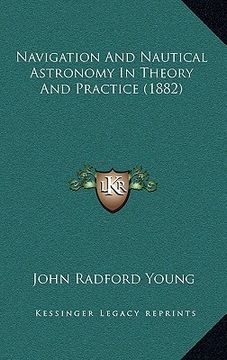 Libro navigation and nautical astronomy in theory and practice (1882 ...