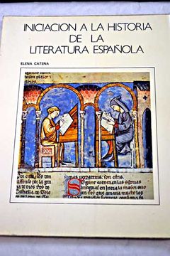 Libro Iniciación a la historia de la Literatura española, Catena, Elena ...