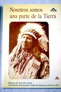 Libro Nosotros Somos Una Parte De La Tierra: Mensaje Del Gran Jefe ...