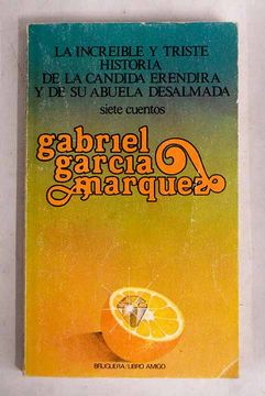 Libro La increíble y triste historia de la cándida Eréndira y su abuela desalmada De García ...