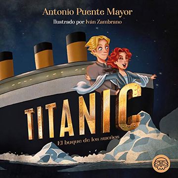 Libro Titanic: El Buque de los Sueños De Antonio Puente Mayor - Buscalibre