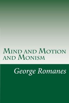 Libro Mind and Motion and Monism De George John Romanes - Buscalibre