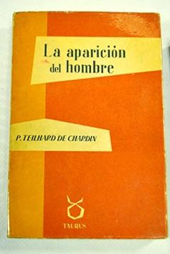 Libro La Aparición Del Hombre De Pierre Teilhard De Chardin - Buscalibre