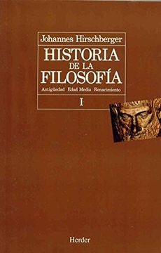 Libro Historia de la Filosofia i Antiguedad Edad Media Renacimiento De Johhannes Hirschberger ...