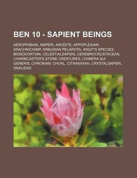 Libro ben 10 - sapient beings: aerophibian, amperi, anodite ...
