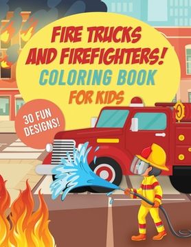 Libro Fire Trucks & Firefighters Coloring Book For Kids: 30 Fun Designs ...