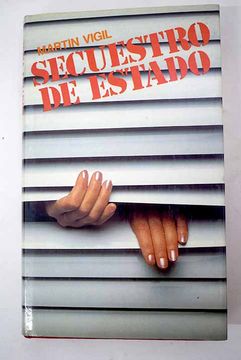 Libro Secuestro de Estado De Martin Vigil - Buscalibre