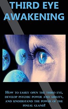 Libro Third eye Awakening: How to Easily Open the Third Eye, Develop ...