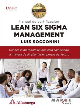 Libro Lean six Sigma Management. Manual de Certificación De Luis Socconini - Buscalibre