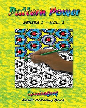 Libro Pattern Power - Adult Coloring Book, Vol. 1: Grown-Up Approach to the fun you had as a kid ...