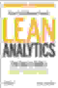 Libro lean analytics: use data to build a better startup faster (en Inglés) De Alistair Croll ...