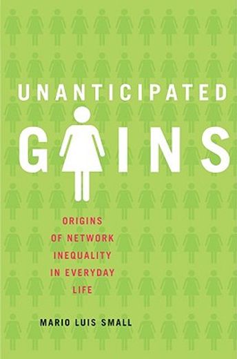 Libro unanticipated gains,origins of network inequality in everyday ...
