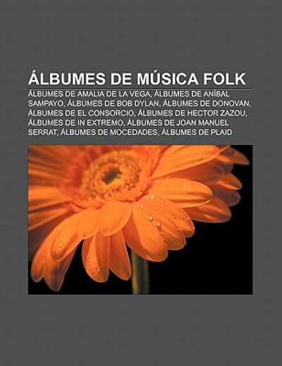 Libro lbumes de m sica folk: lbumes de amalia de la vega, lbumes de an bal sampayo, lbumes de ...