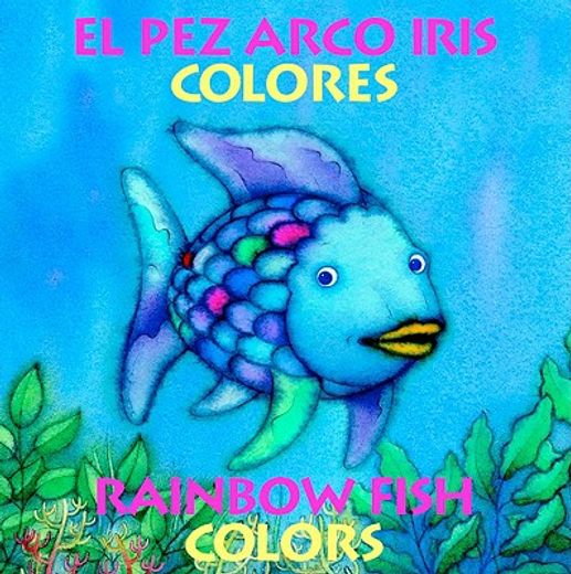 Libro el pez arco iris colores/ rainbow fish colors De Marcus Pfister ...