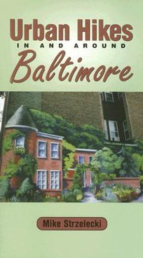 Libro urban hikes in and around baltimore, mike strzelecki, ISBN ...