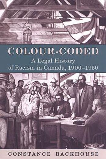Libro colour-coded,a legal history of racism in canada, 1900-1950 De ...