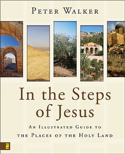 Libro in the steps of jesus,an illustrated guide to the places of the ...
