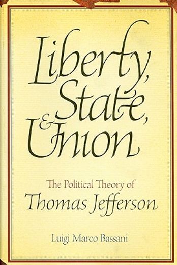 Libro liberty, state, and union,the political theory of thomas ...