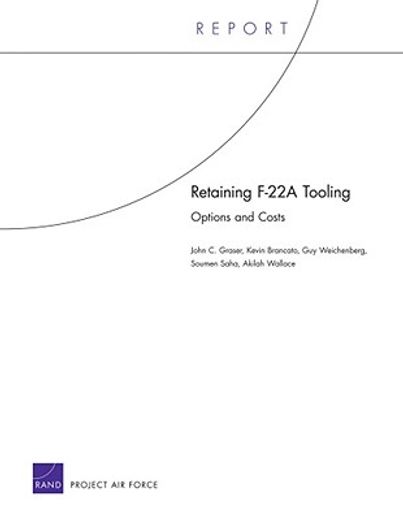Libro retaining f-22a tooling,options and costs De john c. graser ...