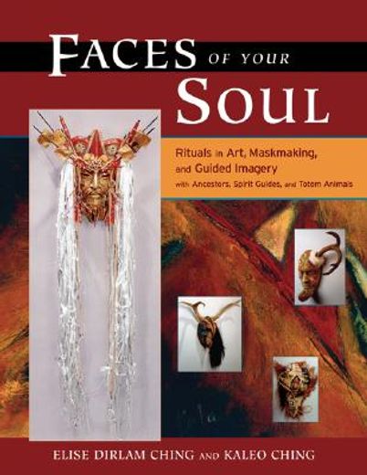 Libro faces of your soul,rituals in art, maskmaking, and guided imagery ...