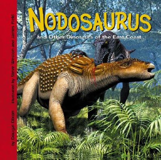 Libro nodosaurus and other dinosaurs of the east coast De dougal dixon ...