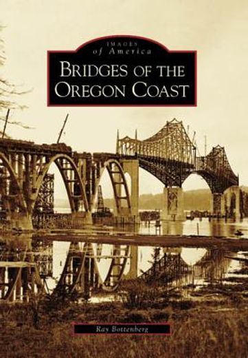Libro bridges of the oregon coast, (or) De ray bottenberg - Buscalibre