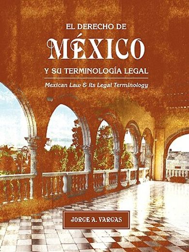 Libro el derecho de mexico y su terminologia legal / mexican law and ...