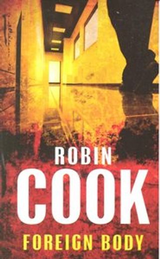 Libro foreign body, robin cook, ISBN 9780330445535. Comprar en Buscalibre