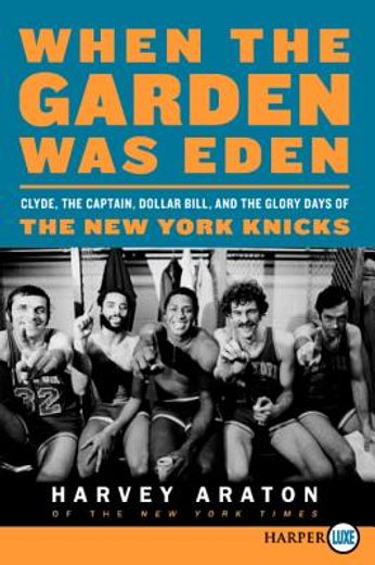 Libro when the garden was eden,clyde, the captain, dollar bill, and the ...
