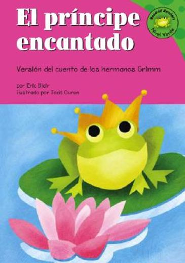 Libro el principe encantado/ frog prince,version del cuento de los ...