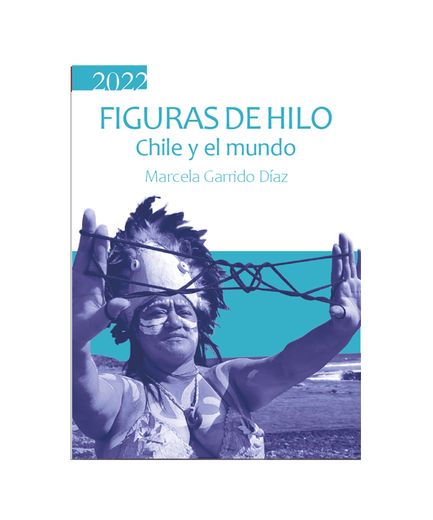 Libro Figuras de Hilo, Chile y el Mundo De Marcela Garrido D ...