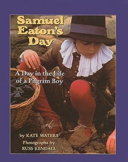 Libro samuel eaton ` s day: a day in the life of a pilgrim boy De kate ...