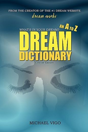 Libro dreammoods.com: what ` s in your dream? - an a to z dream dictionary, michael vigo, ISBN ...