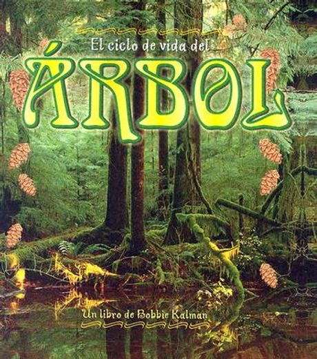 Libro el ciclo de vida del arbol = life cycle of a tree, bobbie kalman ...