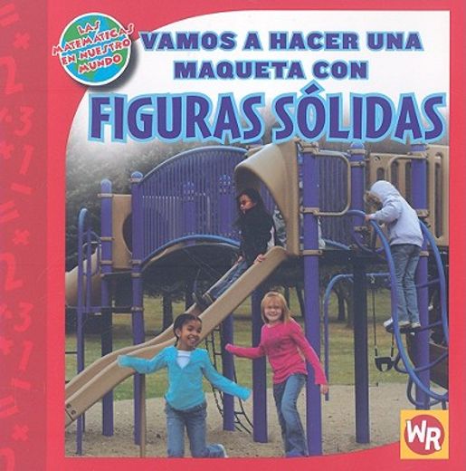 Libro vamos a hacer una maqueta con figuras solidas/ making a model ...