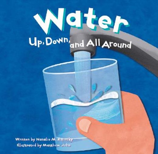 Libro water,up, down, and all around De natalie m. rosinsky - Buscalibre