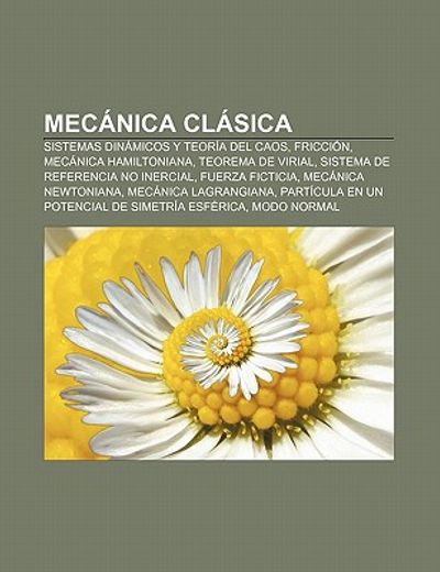 Libro mec nica cl sica: sistemas din micos y teor a del caos, fricci n, mec nica hamiltoniana ...