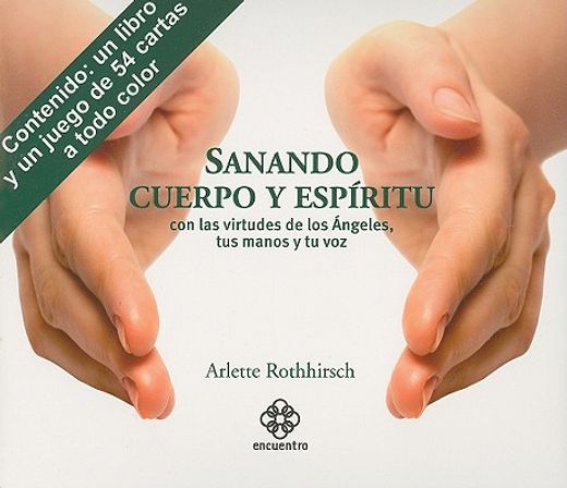 Libro Sanando Cuerpo Y Espíritu: Con Las Virtudes de Los Ángeles, Tus ...