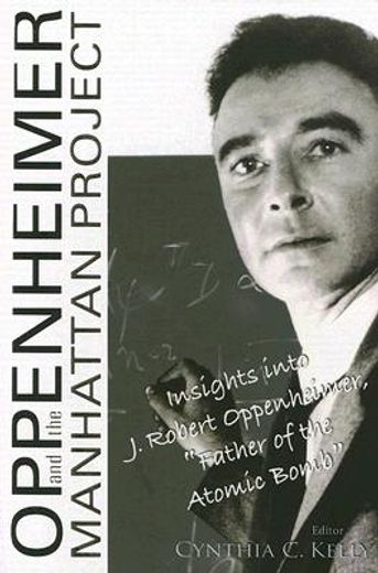 Libro Oppenheimer and the Manhattan Project: Insights Into J Robert ...