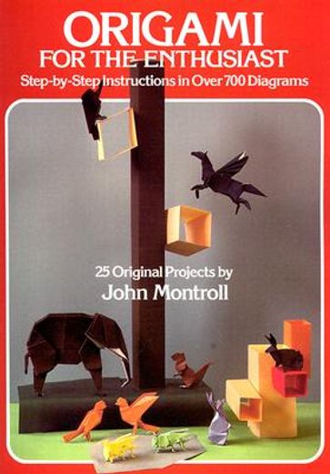 Libro origami for the enthusiast,step-by-step instructions in over 700 diagrams : 25 original ...
