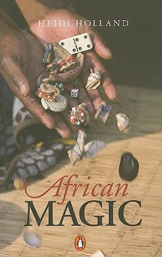 Libro african magic,traditional ideas that heal a continent De heidi ...